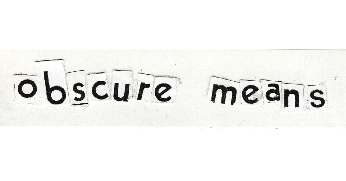 obscure means – obscure means